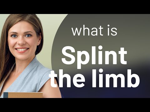 Splint the Limb: Understanding and Using the Phrase