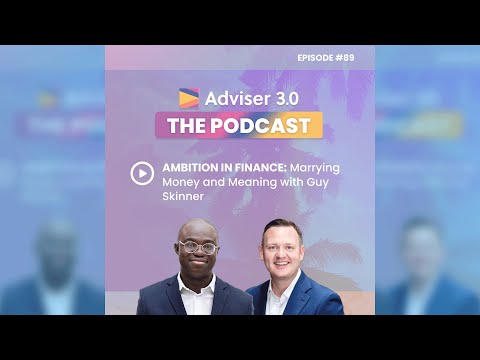 Episode 89: Ambition in Finance: Marrying Money and Meaning with Guy Skinner