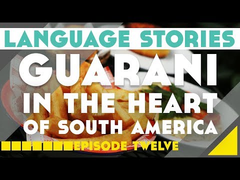 Guarani In The Heart of South America: Language Stories Episode 12║Lindsay Does Languages Video