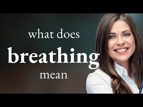 Breathing β’ what is BREATHING definition