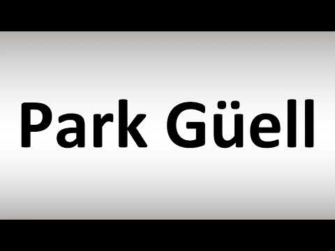 How to Pronounce Park Güell