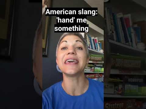 American English slang: Hand me that please!