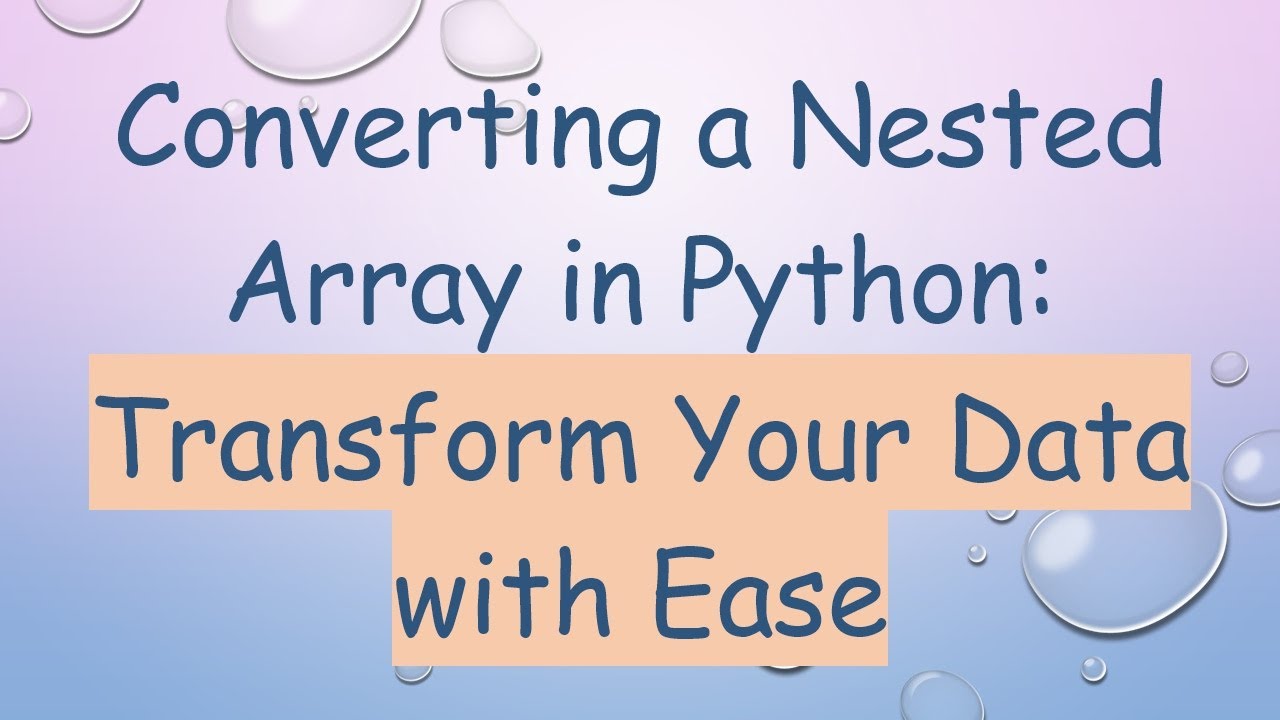Converting a Nested Array in Python: Transform Your Data with Ease
