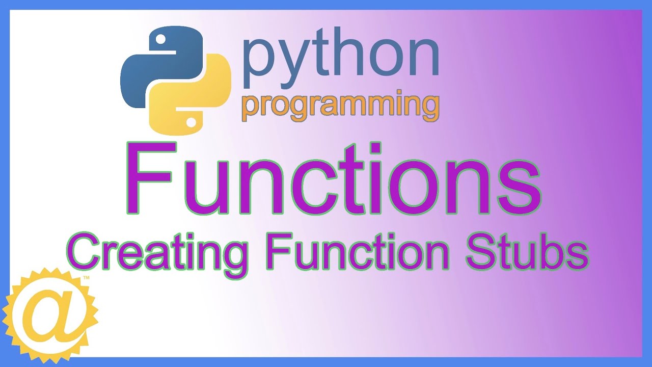 Python - Function Stubs - How to Write a Stub for your Functions - Code Example