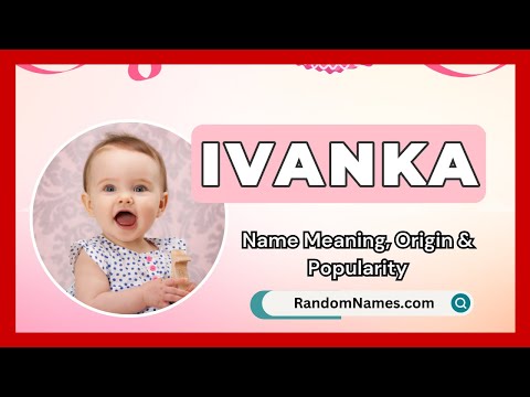 Ivanka - Baby Girl Name Meaning, Origin & Popularity - RandomNames.com
