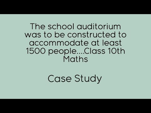 the school auditorium was to be constructed to accommodate at least 1500 people.. Class 10th Maths.