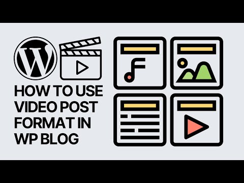 How To Use Video Post Format in Your WordPress Blog?