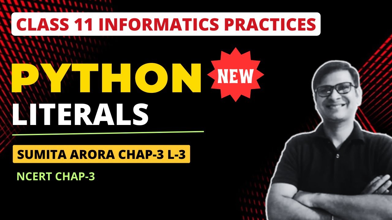 Python Literals and its types | Class 11 IP | Chapter 3 Python Fundamentals | Introduction to Python