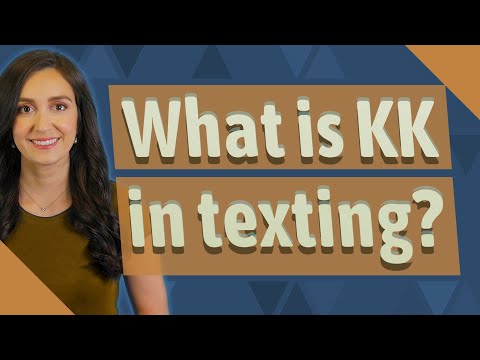 What is KK in texting?