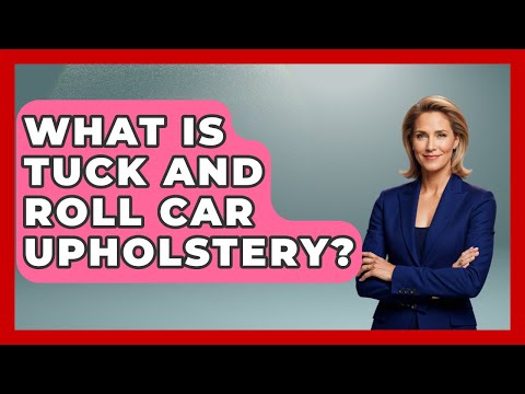 What Is Tuck And Roll Car Upholstery? - Im a 50s Baby