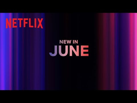 New On Netflix in June