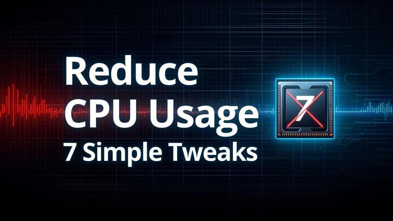 7 Simple Tweaks to Reduce CPU Usage on Windows | PC Slow Fix