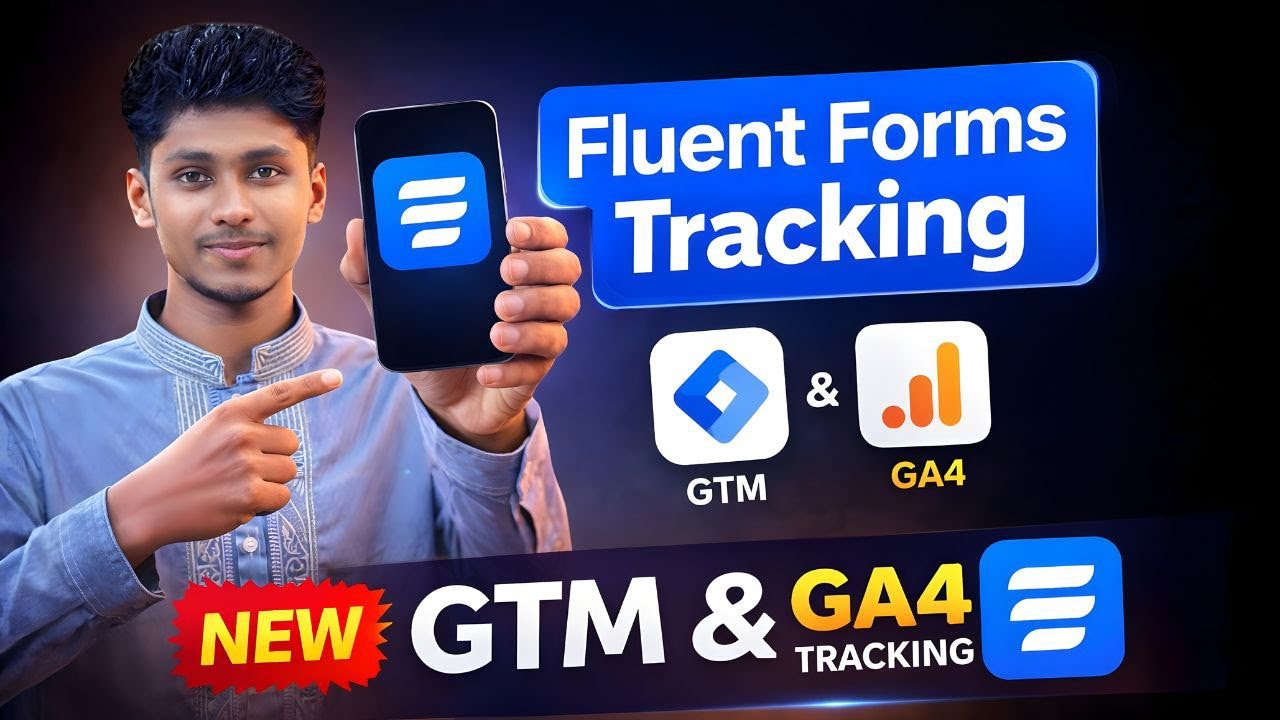 Fluent Form Tracking with Google Tag Manager & Google Analytics 4 (GA4) |  Complete Setup Guide