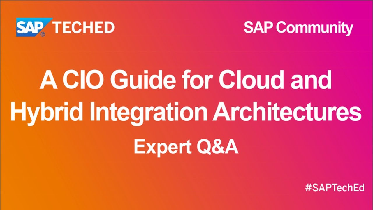 A CIO Guide for Cloud and Hybrid Integration Architectures | SAP TechEd for SAP Community