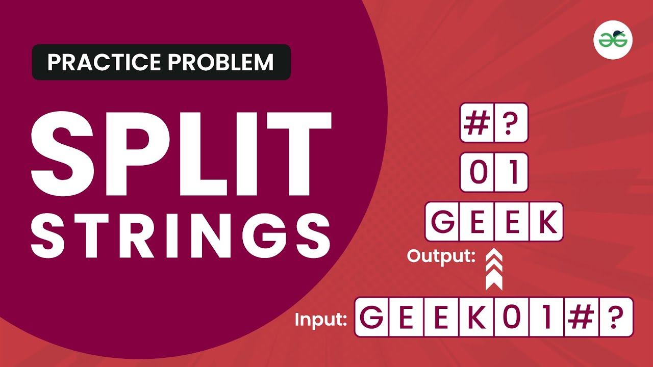 Split Strings | School Practice Problem | GeeksforGeeks School
