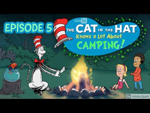 The Cat in the Hat Knows a Lot About Camping!  - EPISODE 5