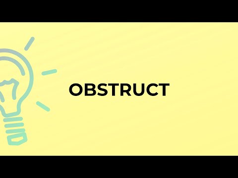 What is the meaning of the word OBSTRUCT?