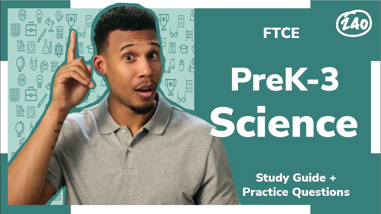 FTCE PreK - 3 Science (534) Study Guide and Practice Questions!