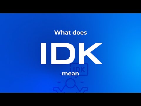 What does idk mean