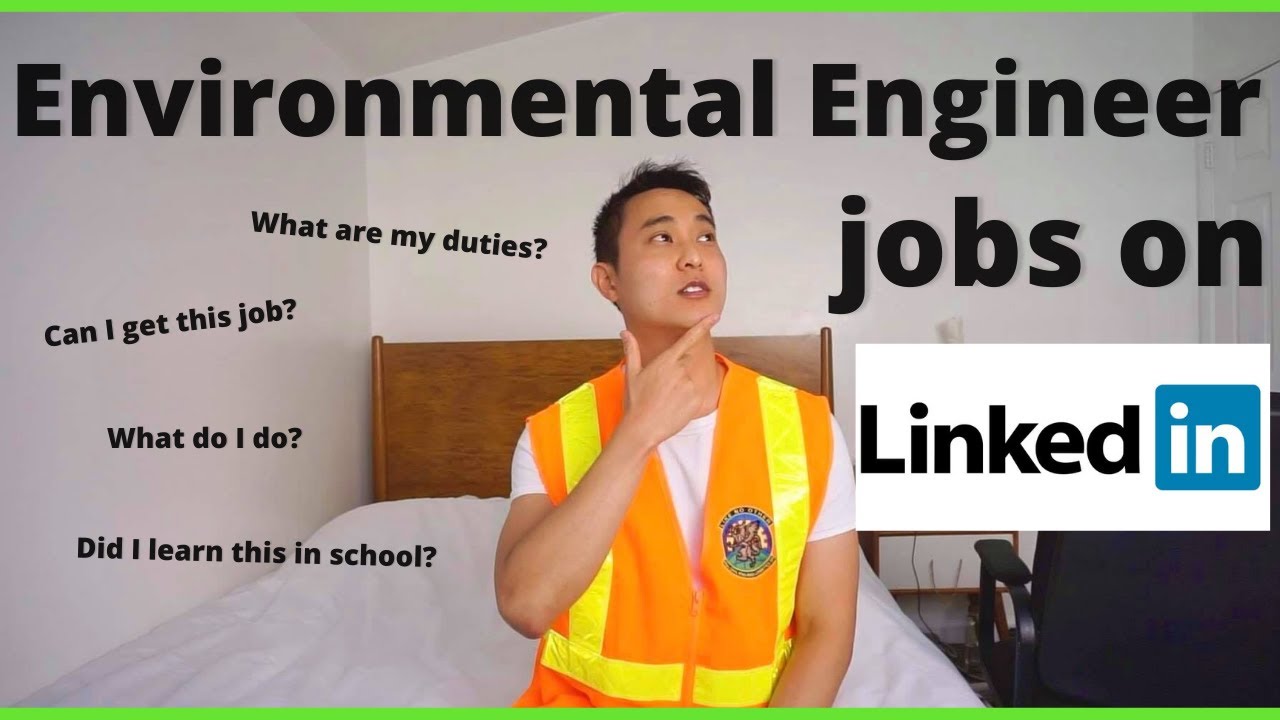 What Environmental Engineers do (according to LinkedIn) - ENVIRONMENTAL ENGINEER EXPLAINS