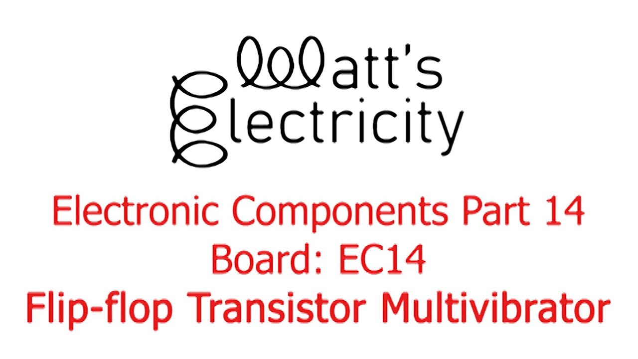 Watt's Electricity - The Astable Flip-flop Multivibrator Transistor Circuit Explained