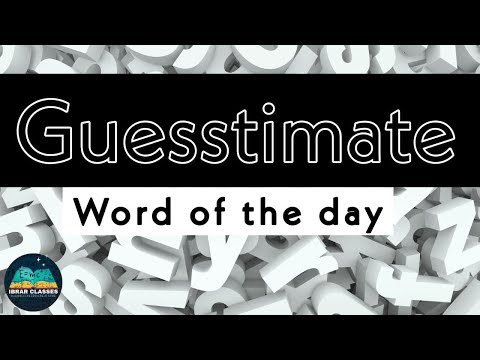 What is the meaning of Guesstimate | Word of the Day | English | Ibrar Classes
