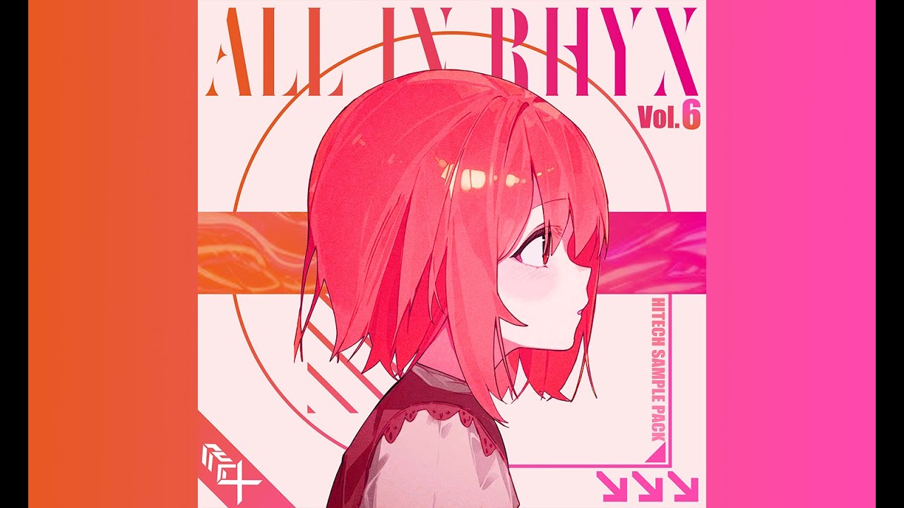 「Free Hi-Tech Sample Pack」ALL IN RHYX Vol.6 NOW RELEASE!