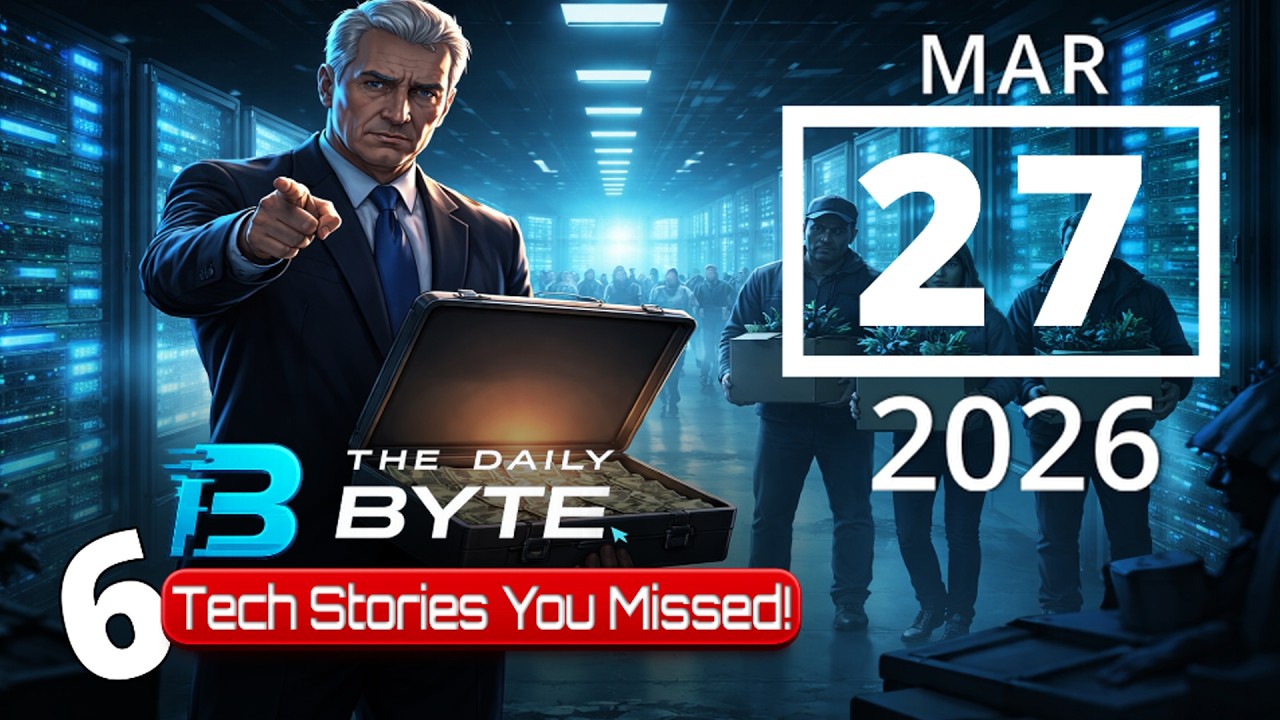 AI Data Centers Should Pay!!! + 5 Tech Stories You Missed | The Daily Byte | Mar 27 2026 | Ep 43