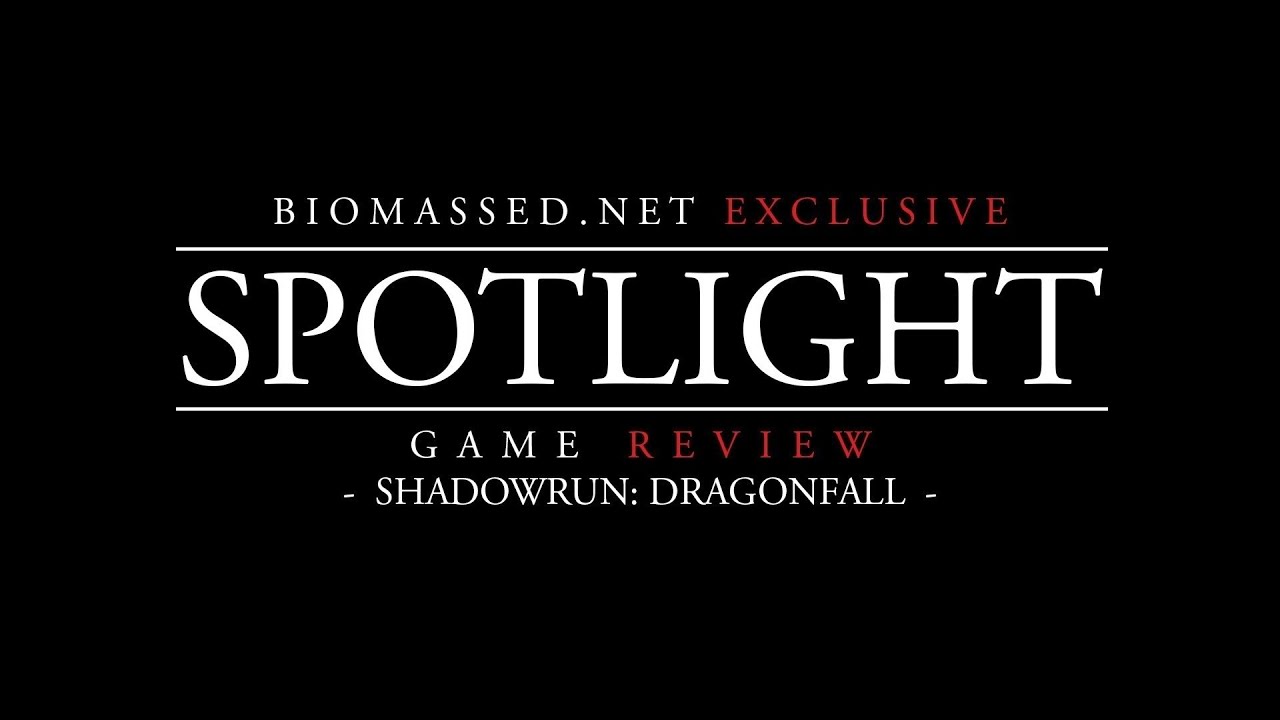 Biomassed Spotlight #1: Shadowrun: Dragonfall