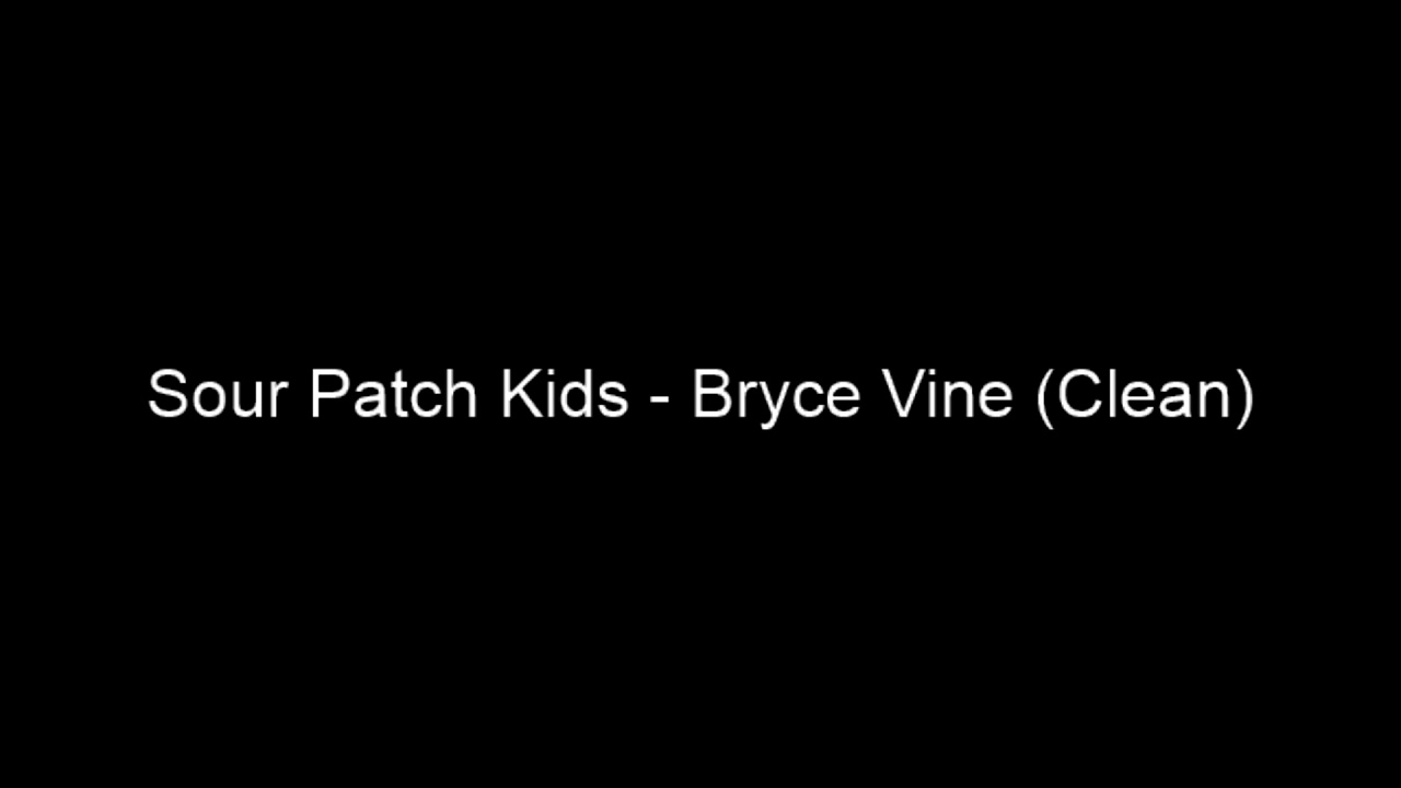 Bryce Vine - Sour Patch Kids (Clean)