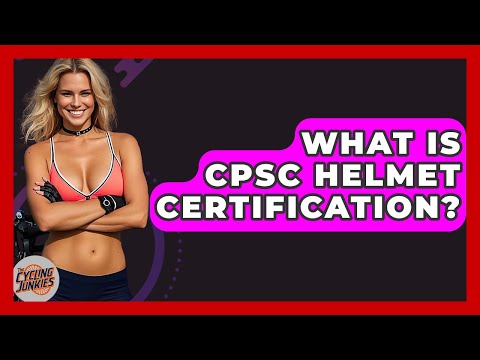 What Is CPSC Helmet Certification? - The Cycling Junkies