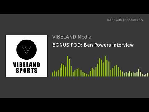 BONUS POD: Ben Powers Interview