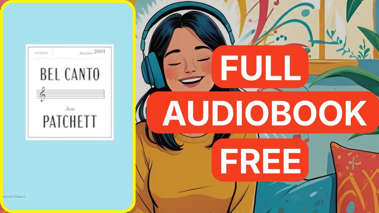 Bel Canto by Ann Patchett [ Full Audiobook Free ]