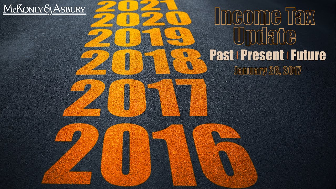 Income Tax Update: Past, Present and Future