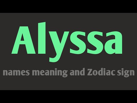 Alyssa names meaning and Zodiac sign I girls names