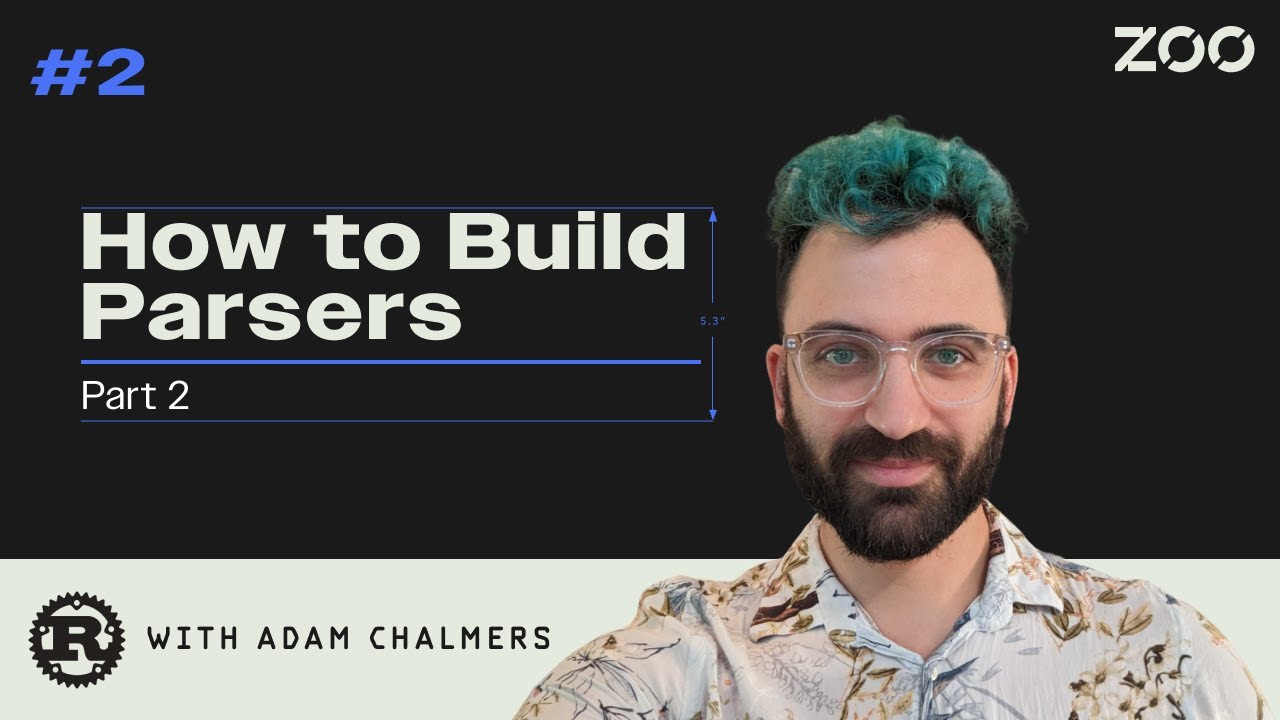 Zoo's Rust Club [Episode 2] - How to Build Parsers [Pt 2]