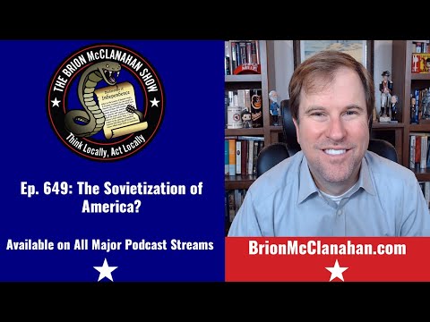 Ep. 649: The Sovietization of America?