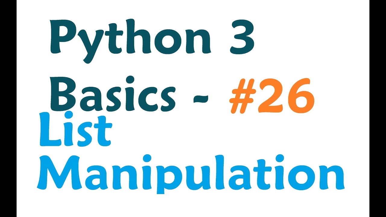 Python 3 Programming Tutorial - List Manipulation