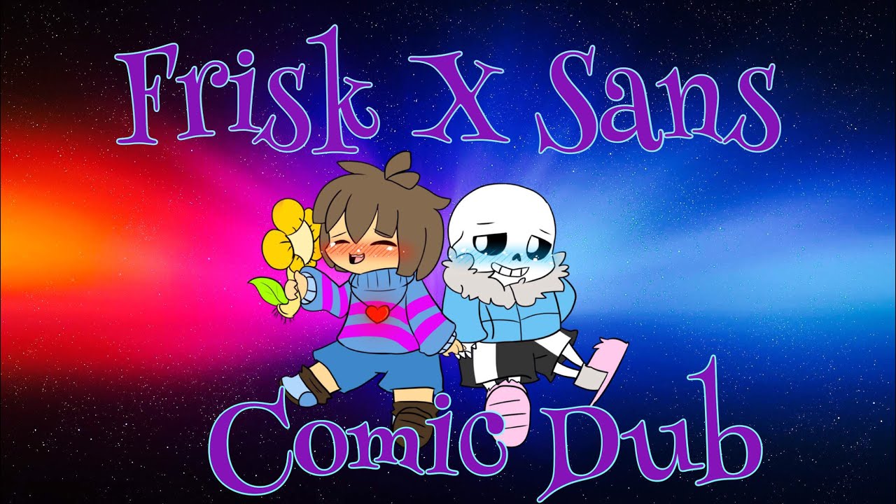 Frisk X Sans Comic Dub 14 (Undertale Comic Dub)
