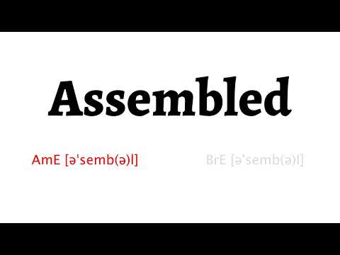 How to Pronounce assembled in American English and British English