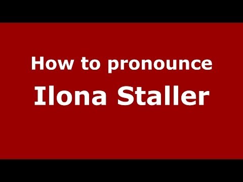 How to pronounce Ilona Staller (Italian/Italy) - PronounceNames.com