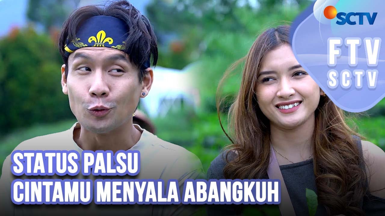 FTV SCTV Fendy Chow & Yuriska Patricia - Status Palsu Cintamu Menyala Abangkuh