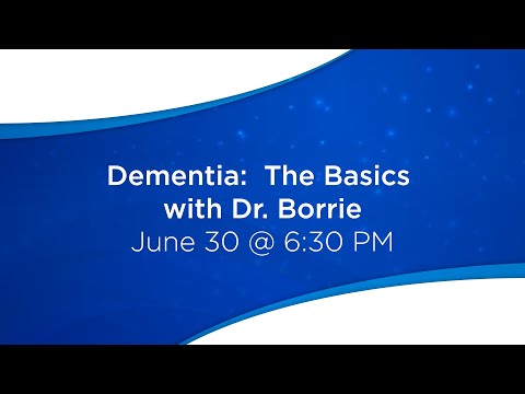 Dementia: The Basics with Dr. Borrie