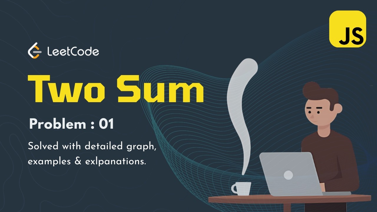 Two Sum LeetCode Explained in JavaScript | Time Complexity Breakdown |  Mahinix