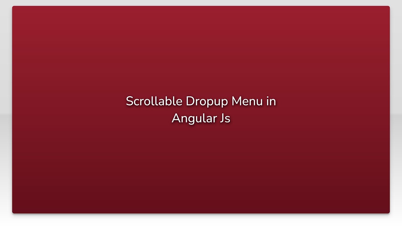 Scrollable Dropup Menu in Angular Js