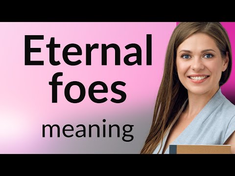 Understanding "Eternal Foes": An English Phrase Explained