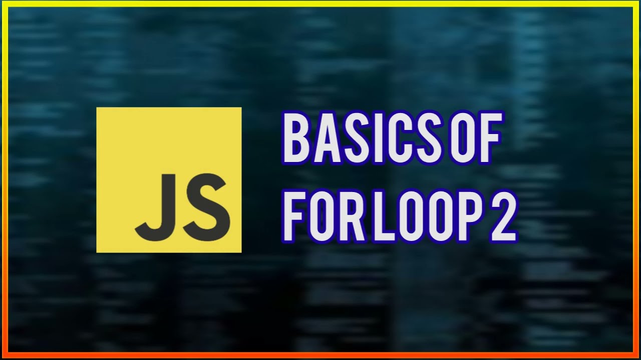 JavaScript Tutorial #12 | For Loop Part 2