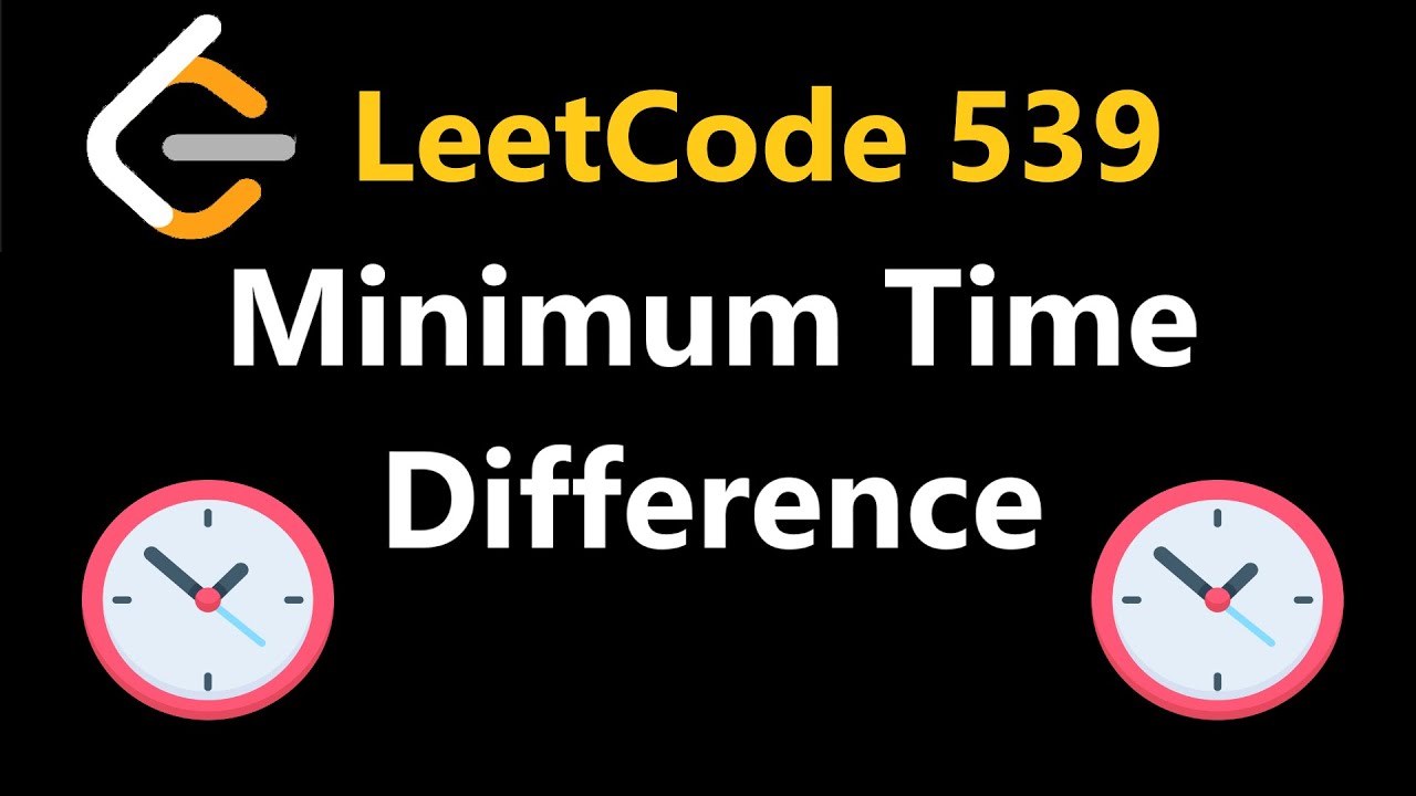 Minimum Time Difference - Leetcode 539 - Python