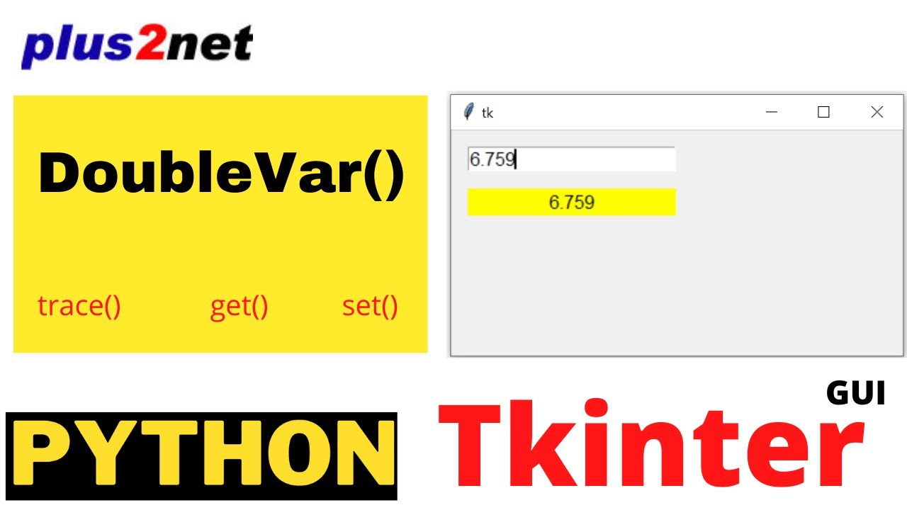 Tkinter DoubleVar()  get(), set(), trace()  methods to manage data and trigger call back functions