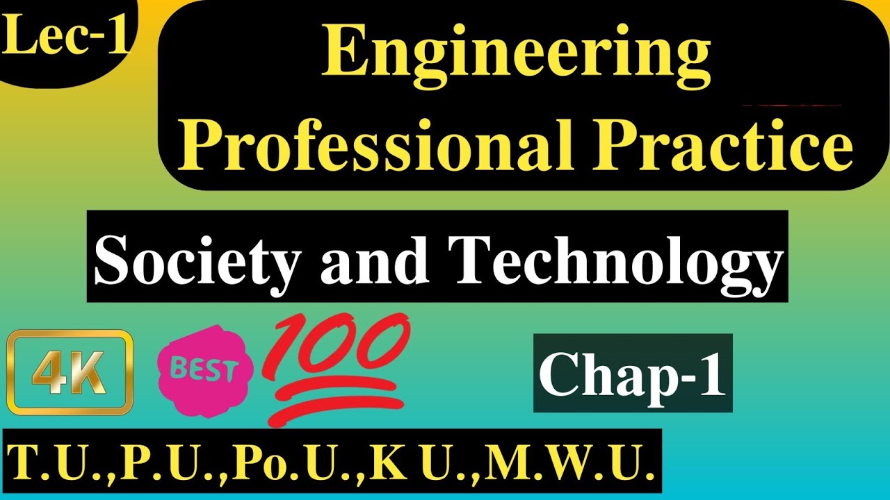 Lec-1 Engineering Professional Practice | Chap-1 | Society and Technology P.U.,T.U.,K.U.,Po.U.,M.W.U